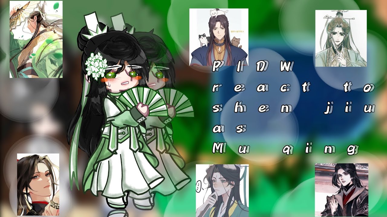 PIDW react to shen qingqiu (shen jiu) as Mu qing part 1/1 my au Angst ...