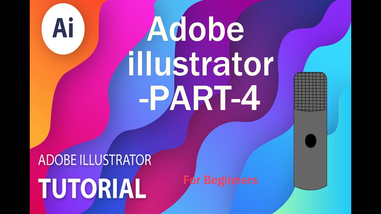 Adobe illustrator-PART-4 / For Beginners - YouTube