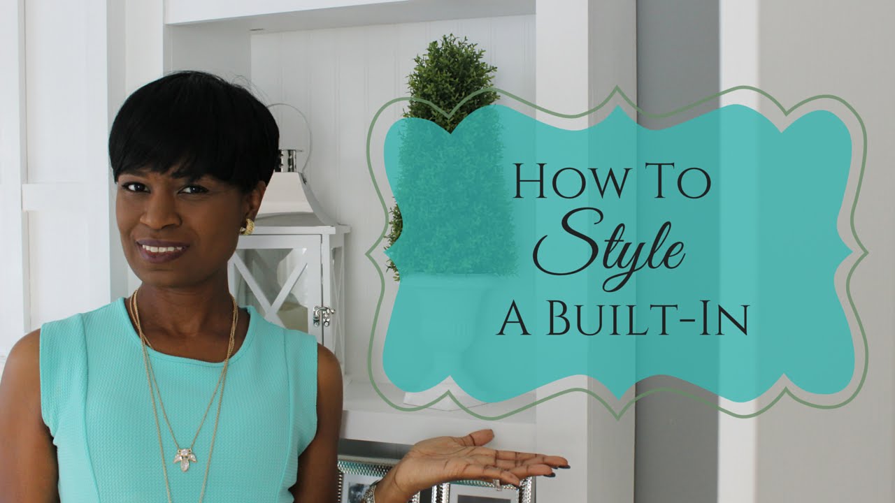 How To Style & Organize A Built In - YouTube