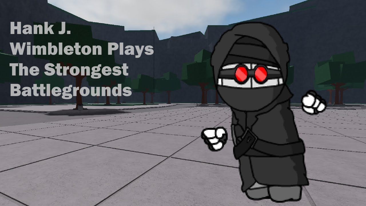Hank J. Wimbleton Plays The Strongest Battlegrounds ⚔️ - YouTube