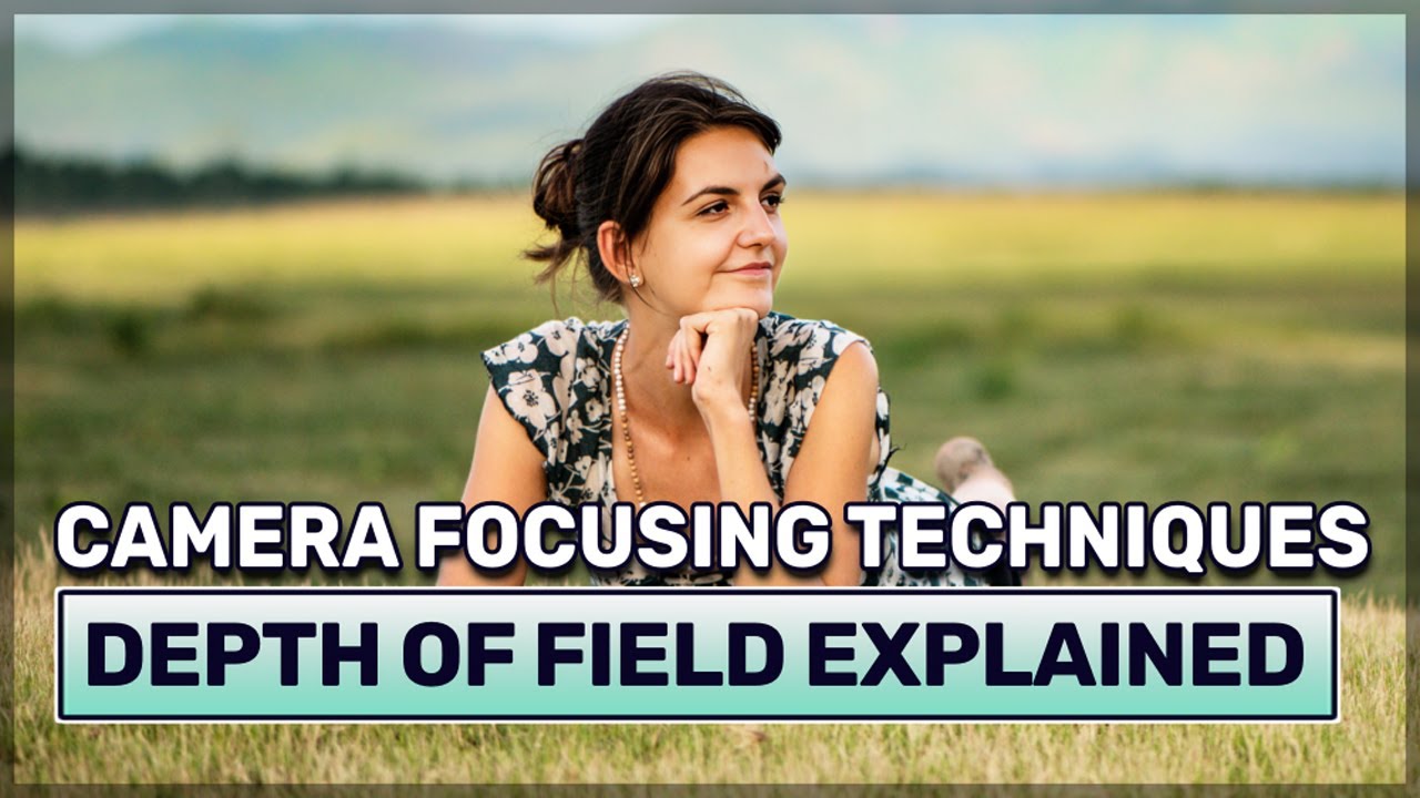 Depth of Field Explained - Ultimate Guide to Camera Focus - YouTube