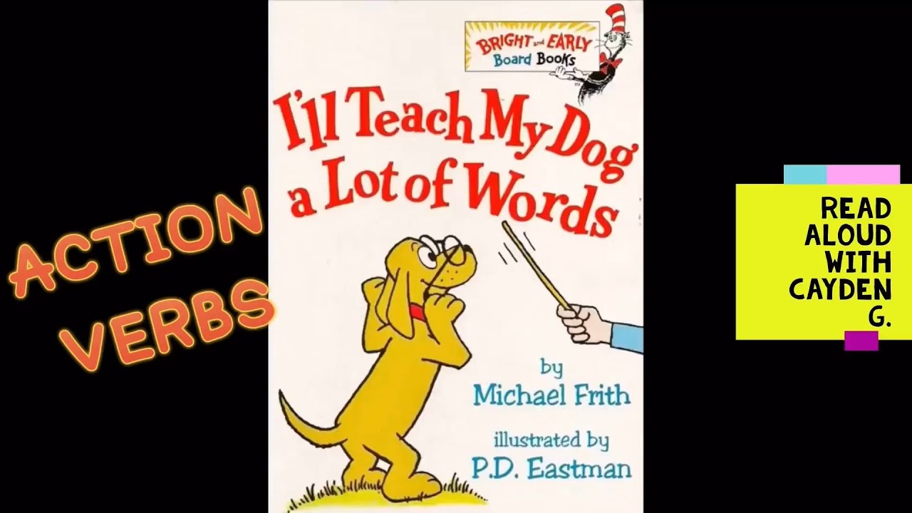 Kids Book Read Aloud (Action Verbs): I'll Teach My Dog a Lot of Words ...