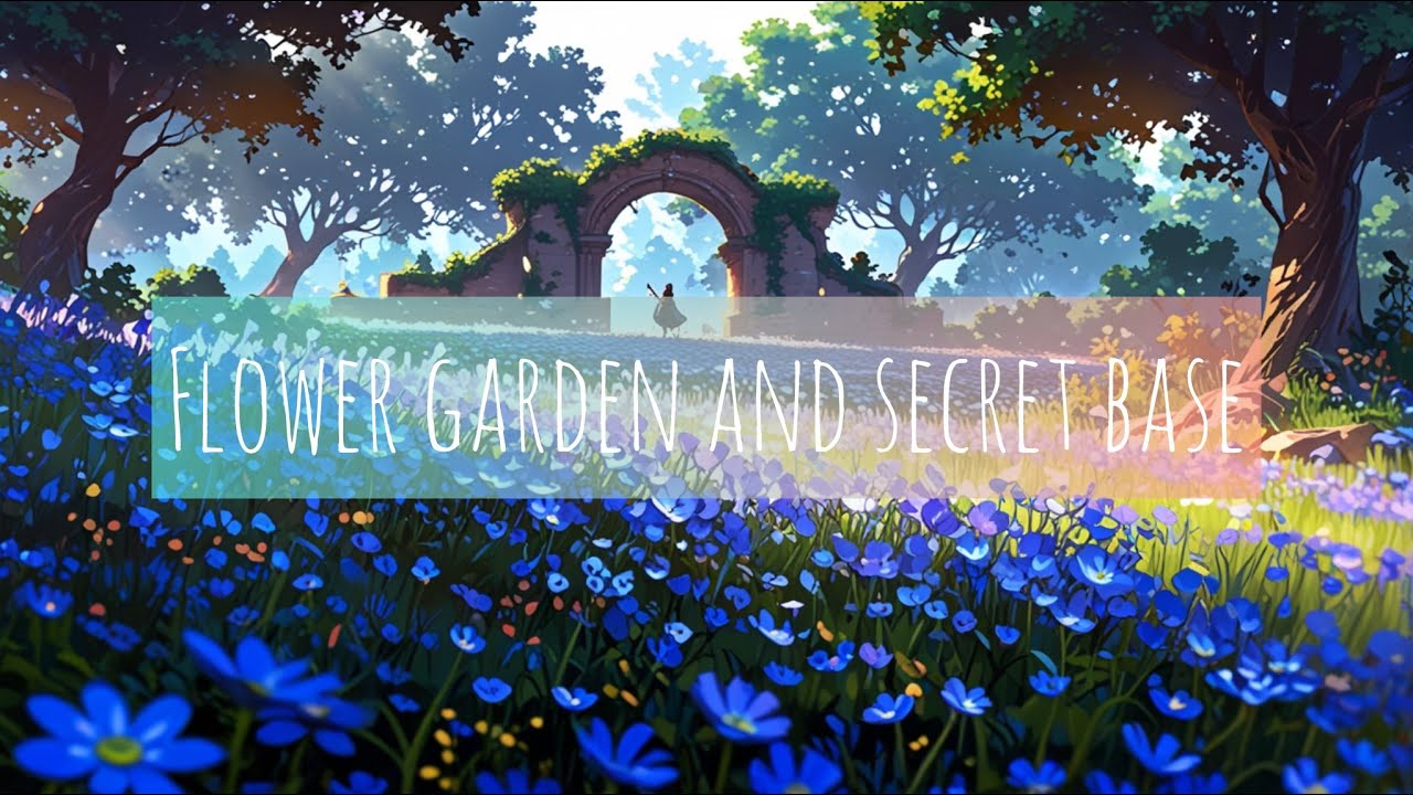 【BGM for work / 作業用BGM】 -Flower garden and Secret base- - YouTube