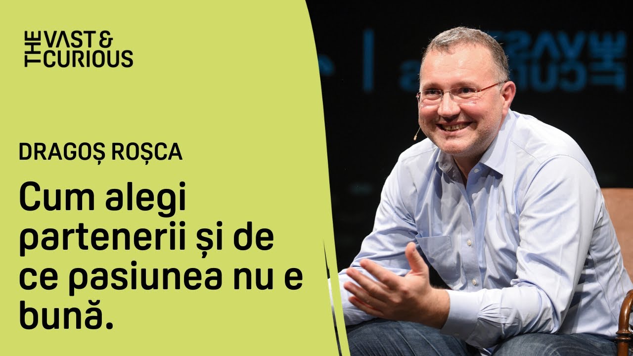 Dragoș Roșca, Delta Invest. Cum alegi partenerii și de ce pasiunea nu e ...