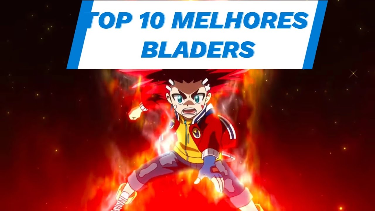 TOP 10 MELHORES BLADERS DE BEYBLADE BURST - YouTube
