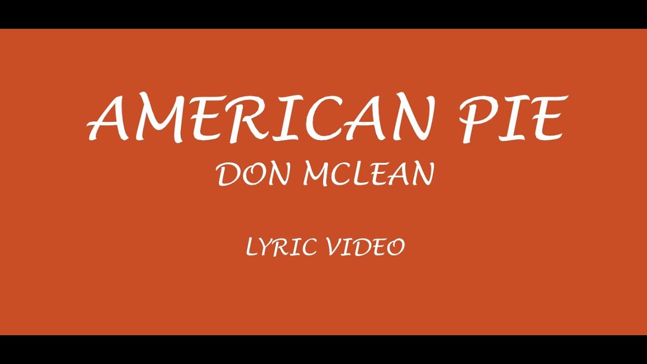 Don McLean - Amerian Pie (Lyrics) - YouTube