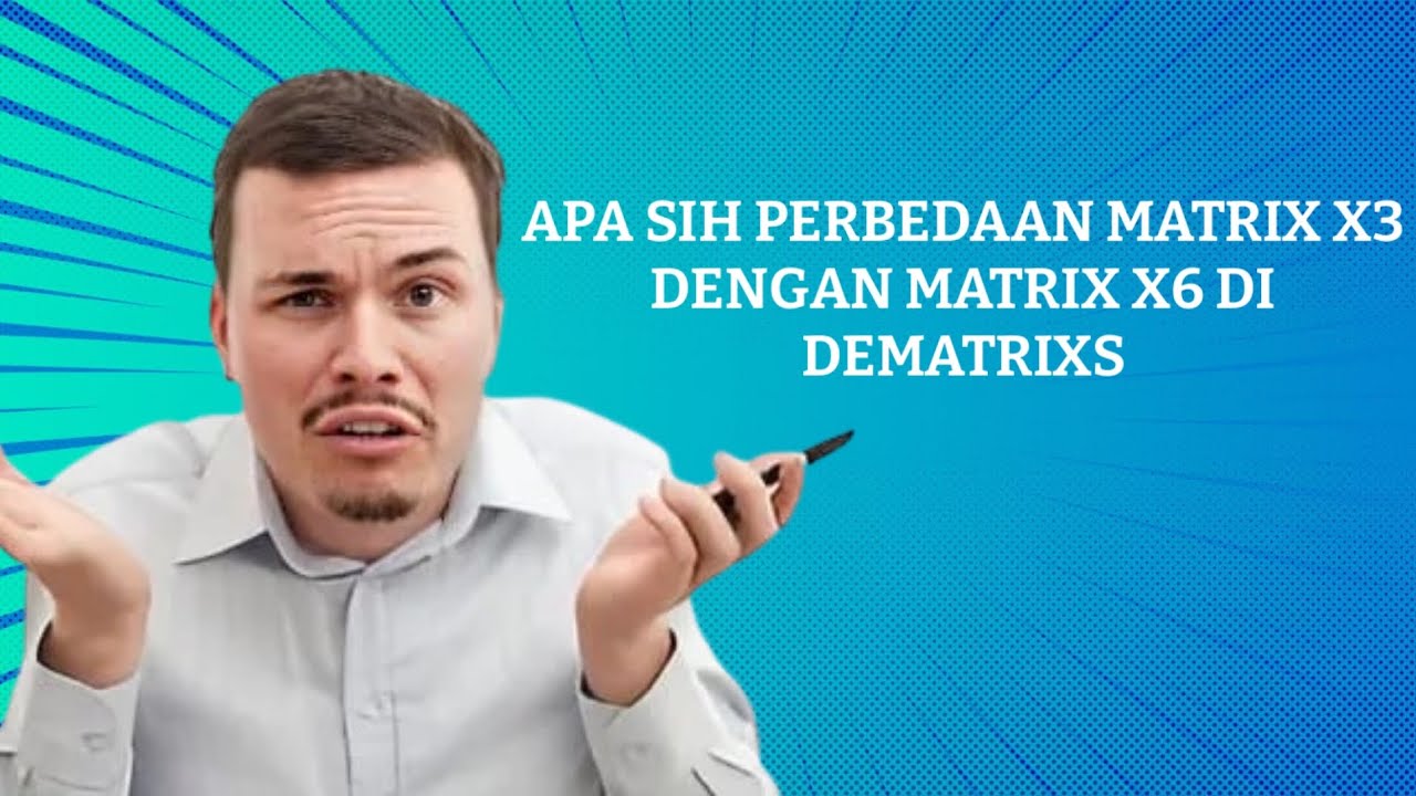 DeMatrixs | Apasih Perbedaan Matrix X3 dengan Matrix X6 di DeMatrixs 🤔 ...