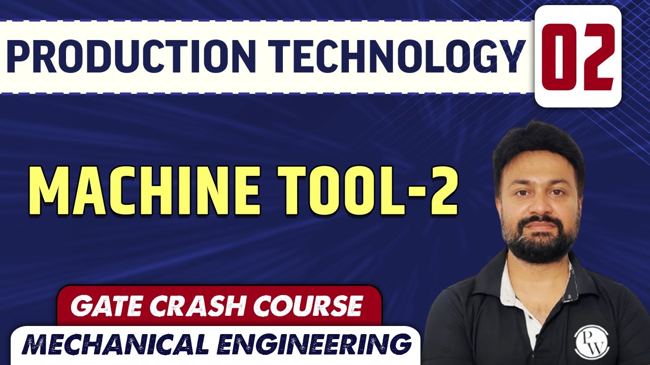 Production Technology 2 | Machine Tool - 2 | ME | GATE Crash Course ...