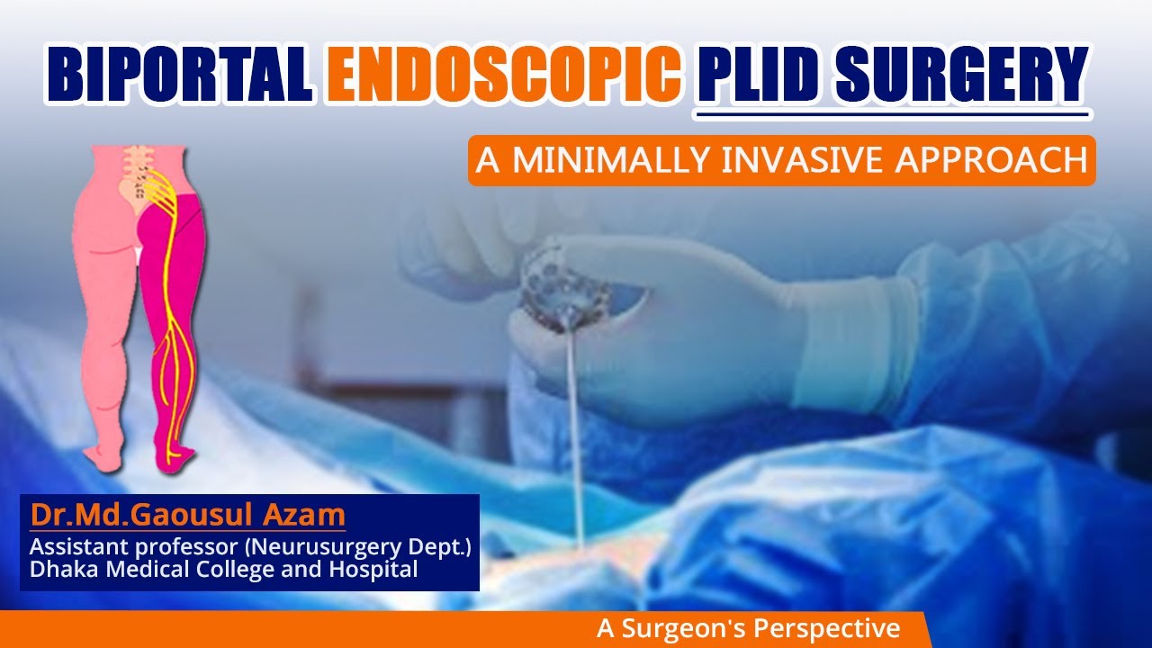Biportal Endoscopic PLID Surgery: A Minimally Invasive Approach ll Dr ...
