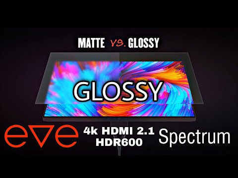 Eve Glossy Spectrum 4k HDMI 2.1 HDR600 Matte Vs Glossy Coating LG Display Monitor New in 2022
