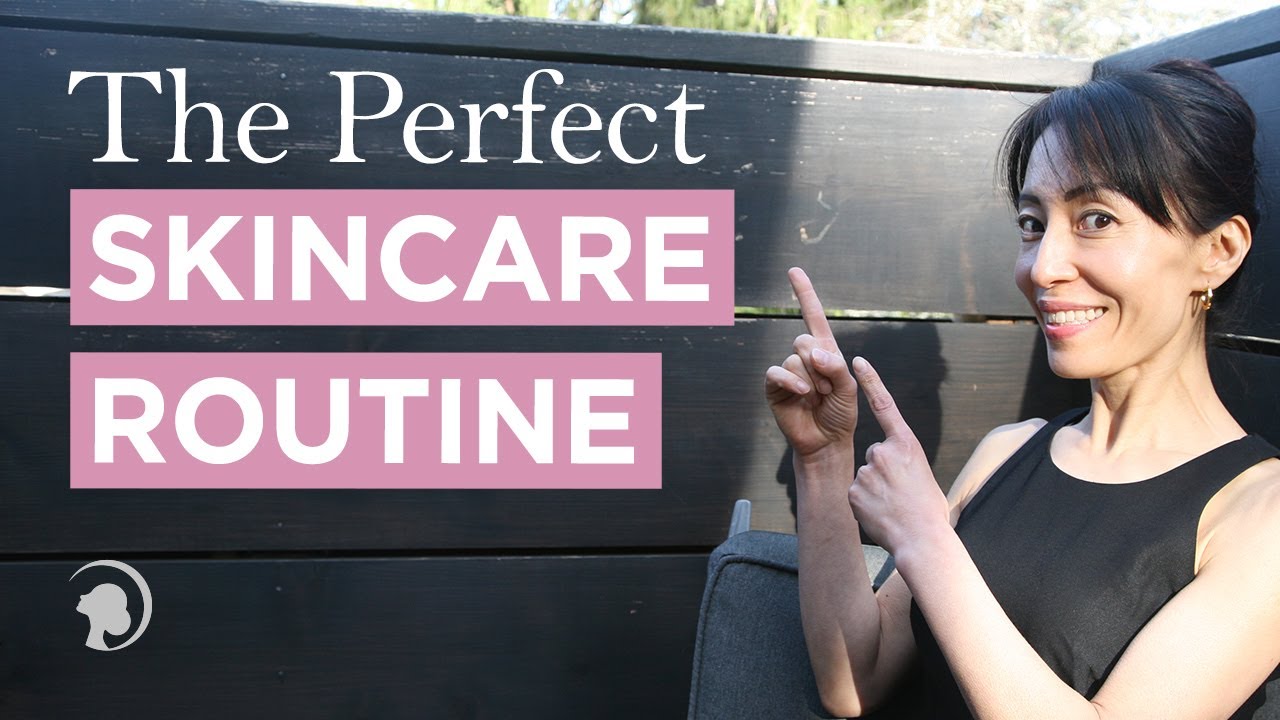 The Perfect Skin Care Routine For A Bright Complexion - YouTube