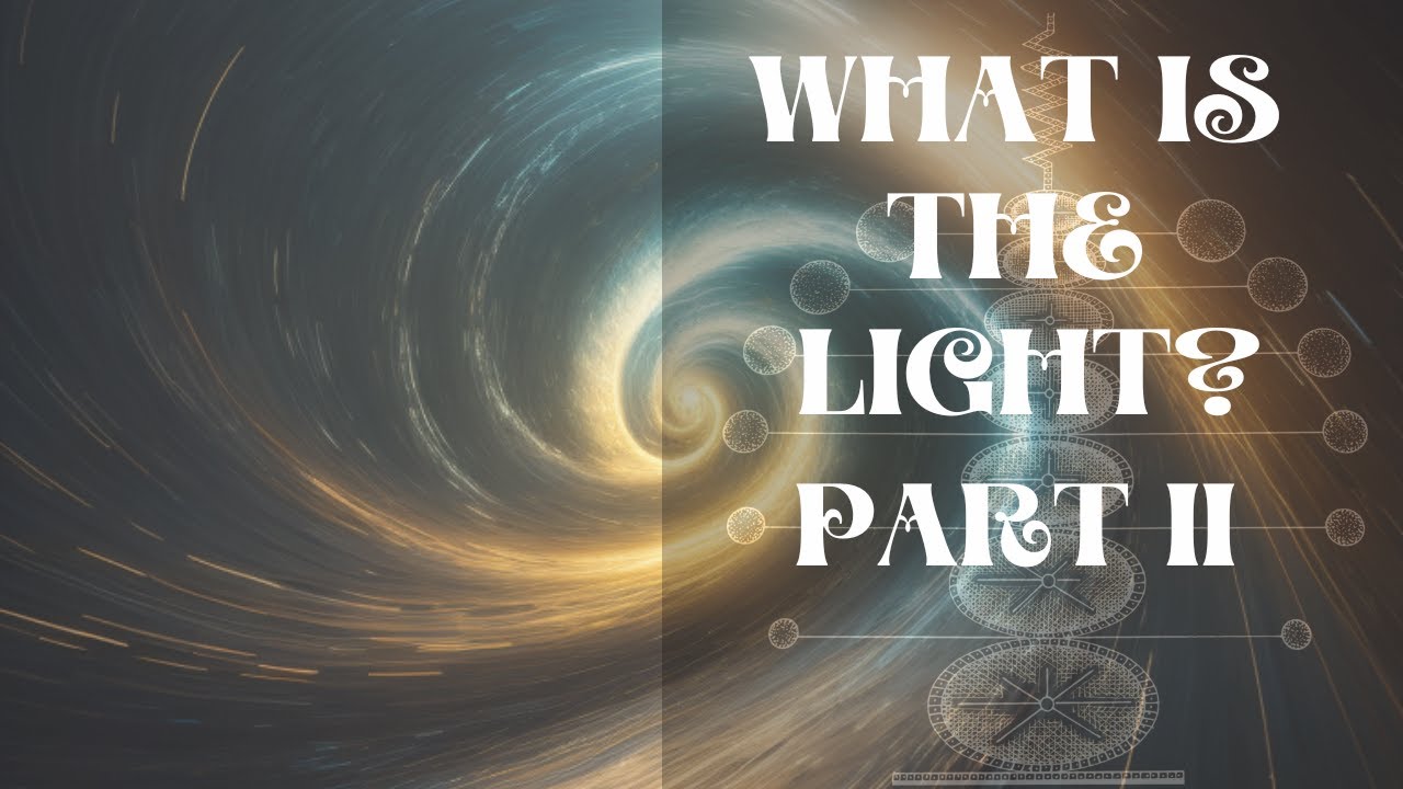 WHAT IS THE LIGHT PART 2 - YouTube
