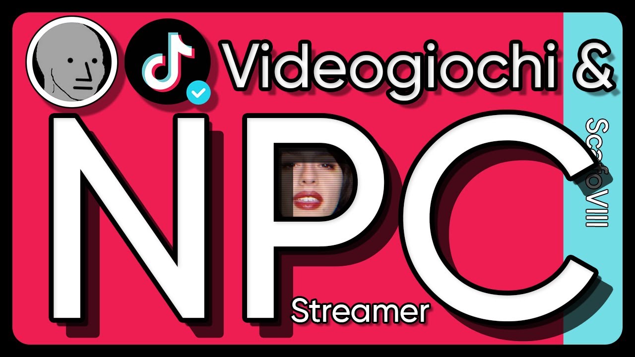 NPC su TikTok, tutta Colpa dei Videogiochi? - YouTube