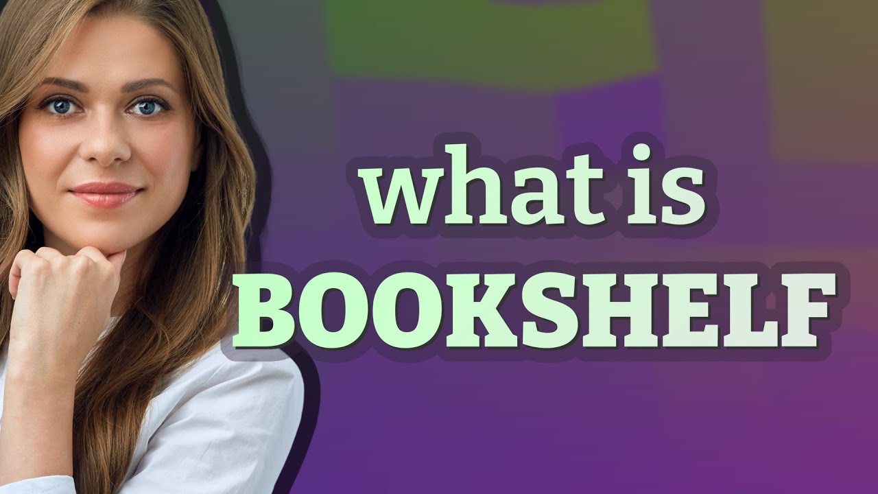 Bookshelf | meaning of Bookshelf - YouTube