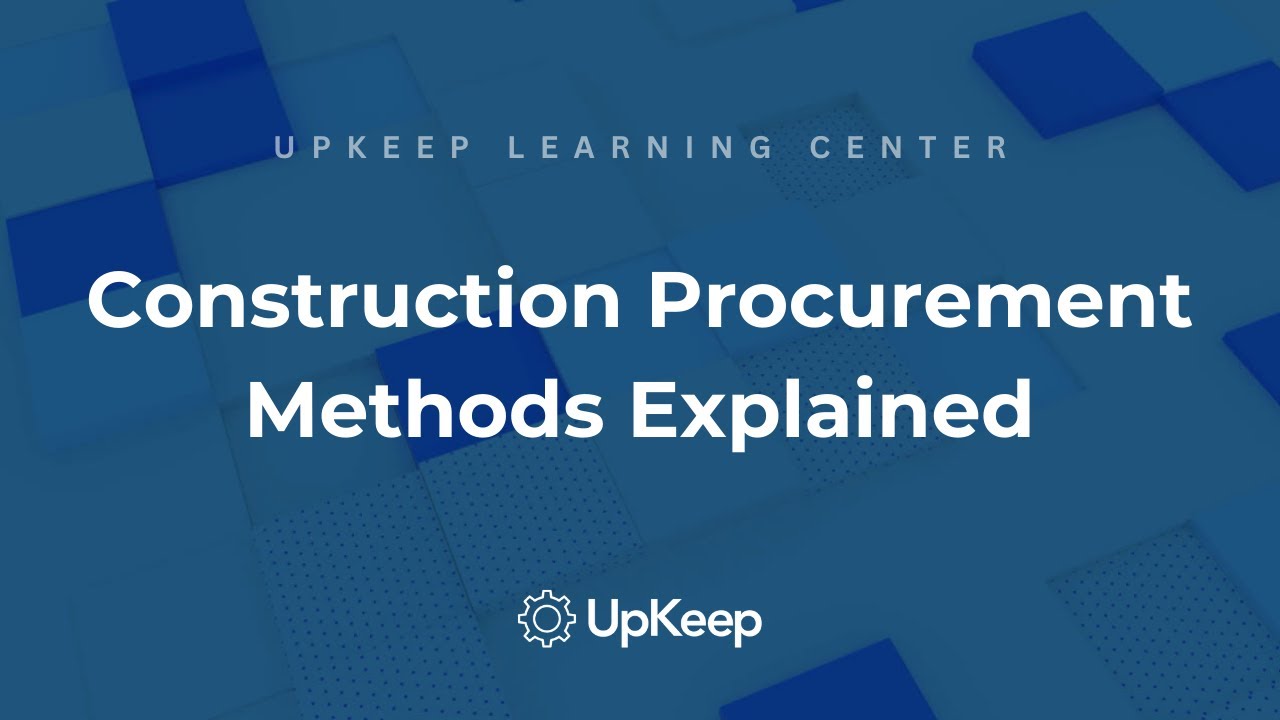 Building a Better Understanding: Construction Procurement Methods Explained | UpKeep - YouTube