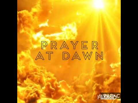 PRAYER AT DAWN - YouTube
