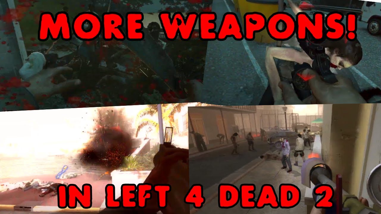 Left 4 Dead 2, Now with MORE WEAPONS! - YouTube