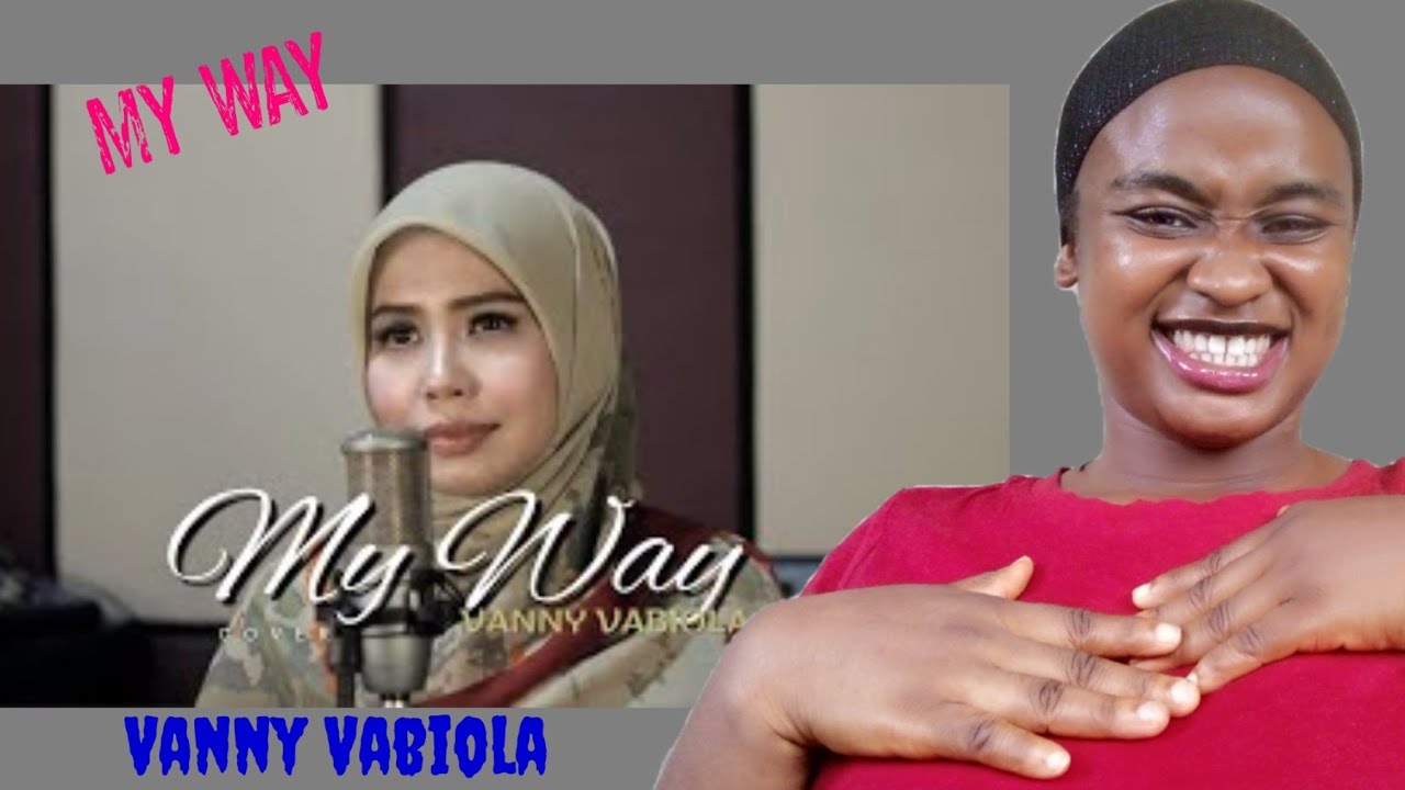 My Way - Frank Sinatra Cover By Vanny Vabiola|First Time Reaction - YouTube