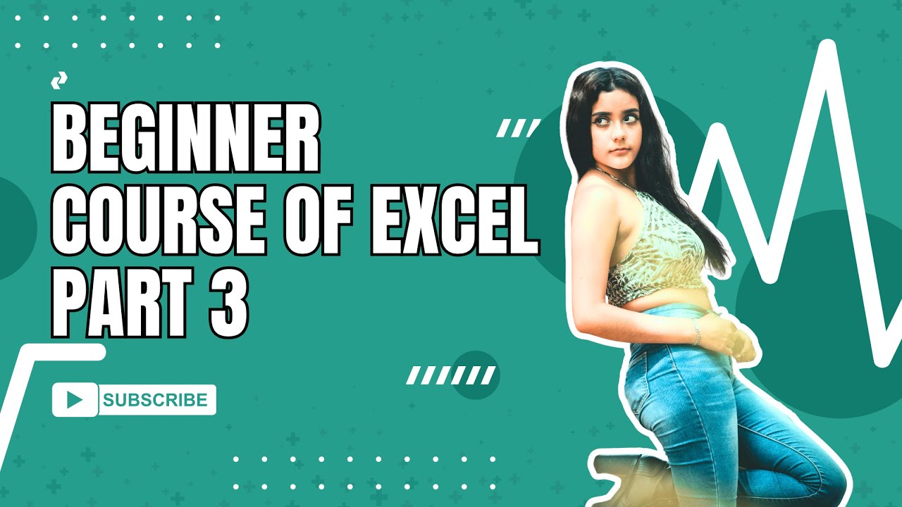 Excel for Beginners - Complete Course (Part 3) - YouTube