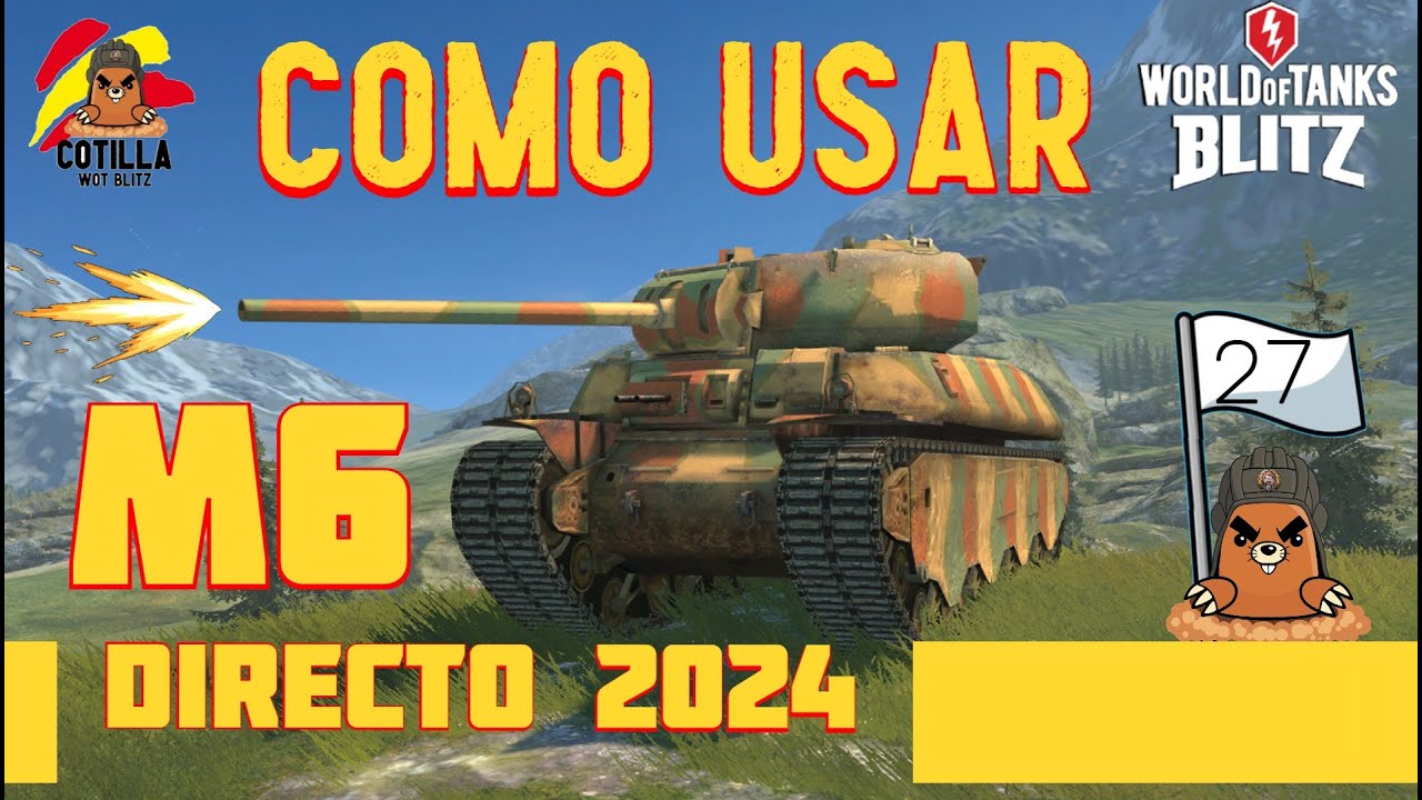 Como usar M6 World of Tanks Blitz Español | Análisis M6 Wot Blitz ...