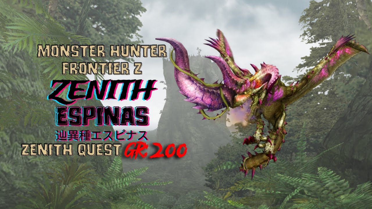 Monster Hunter Frontier Z: Zenith Espinas (辿異種エスピナス) Zenith Quest GR ...