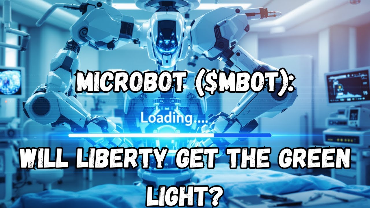 Will Microbot's Liberty Get the GREEN Light in 2025? - YouTube