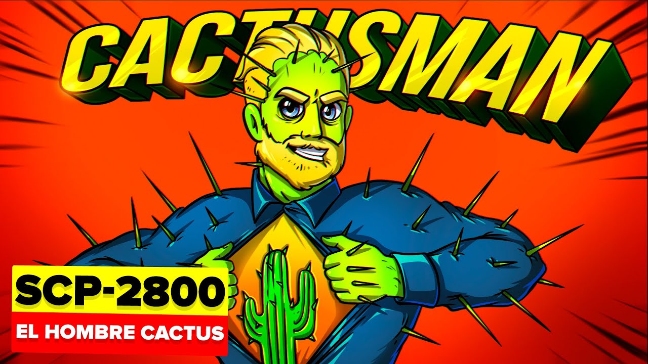 SCP-2800 – El Hombre Cactus (SCP Animación) - YouTube