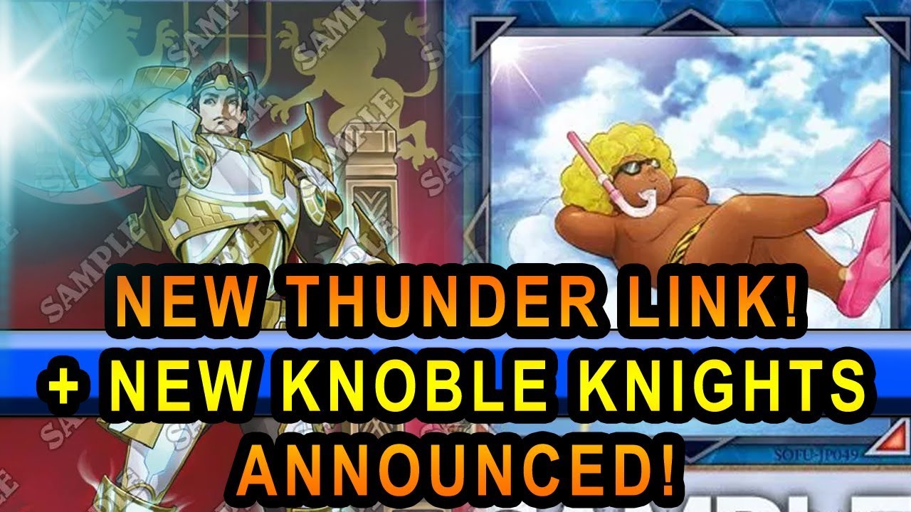 NEW LINK MONSTER FOR THUNDERS! NEW KNOBLE KNIGHTS ANNOUNCED (NO EFFECTS ...