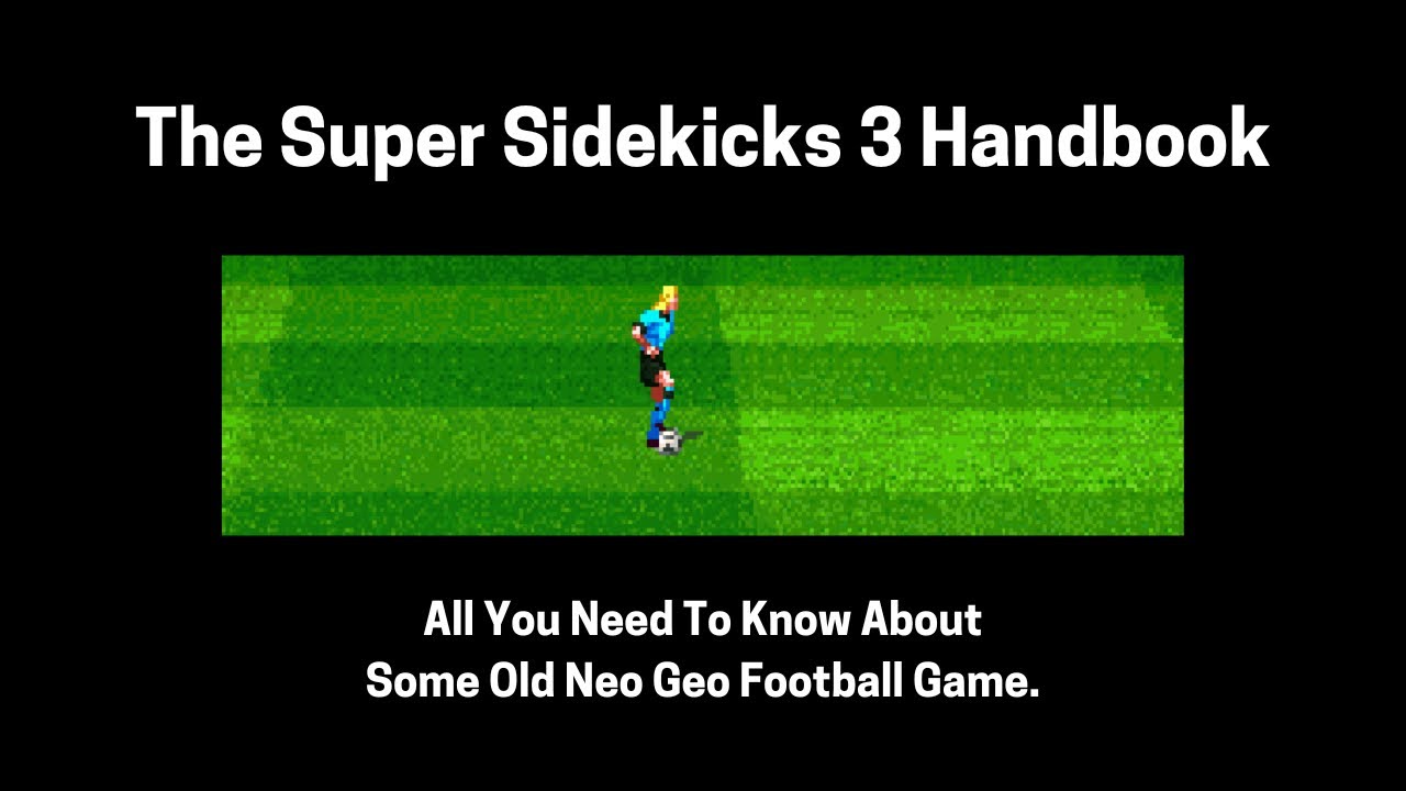 The Super Sidekicks 3 Handbook - YouTube