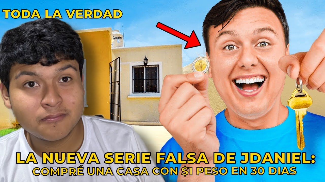 LA SERIE FALSA DE JDANIEL: COMPRE UNA CASA CON $1 PESO EN 30 DÍAS (CON PRUEBAS) | Ozu! - YouTube