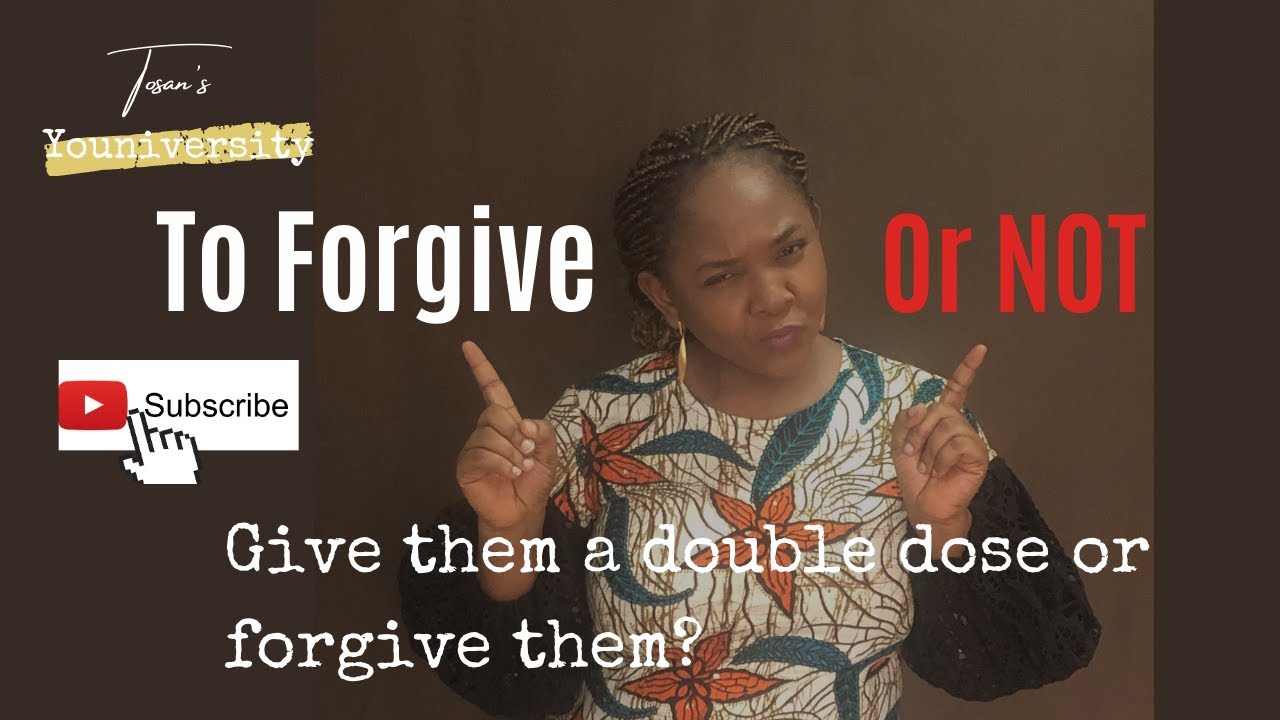 To FORGIVE or NOT? - YouTube