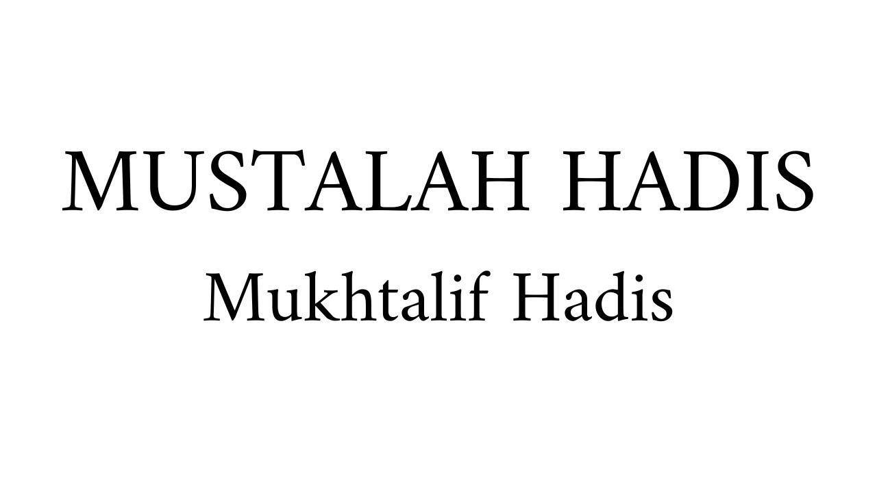 Mustalah Hadis 13 - Mukhtalif Hadis - YouTube