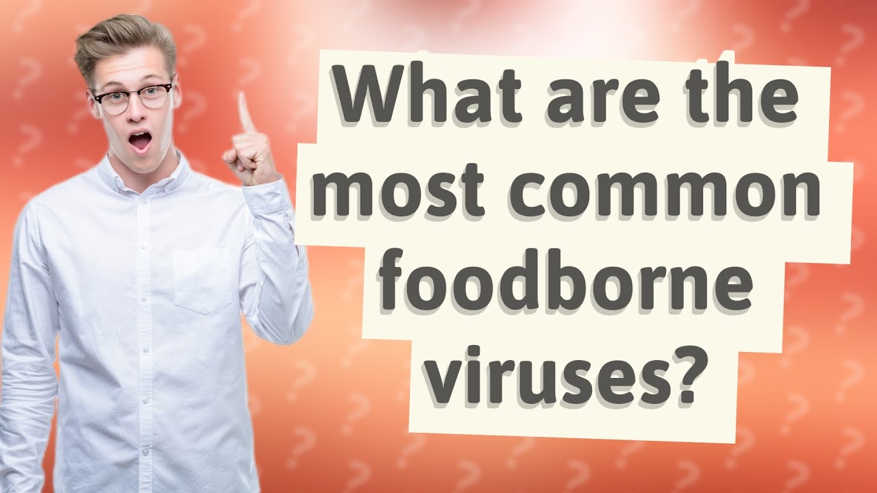 What are the most common foodborne viruses? - YouTube