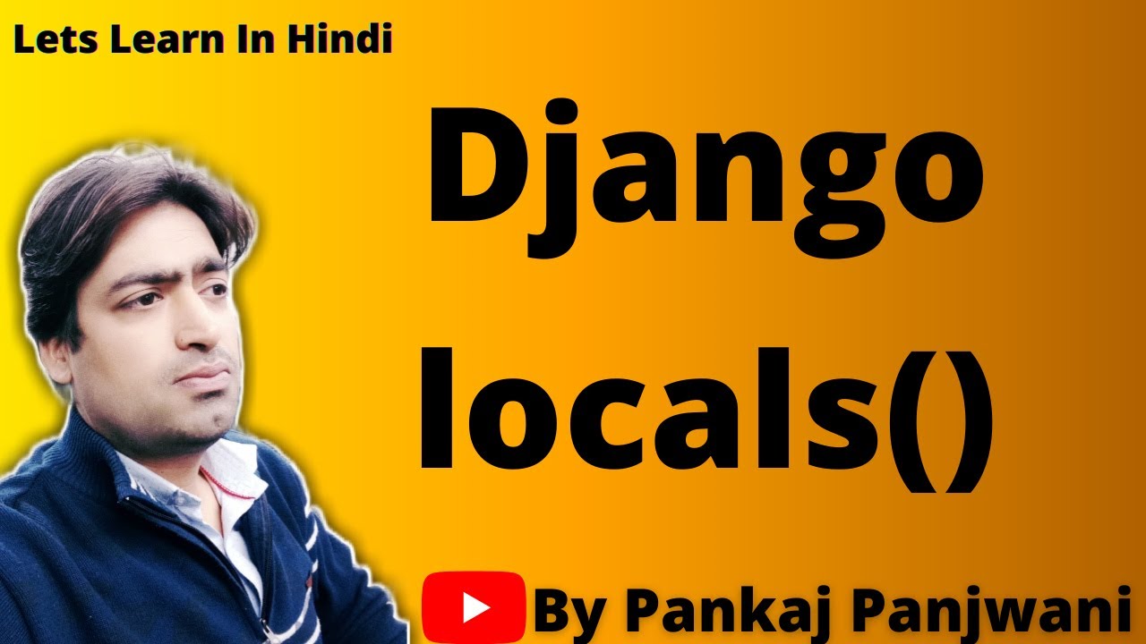 Locals In Django Hindi Youtube
