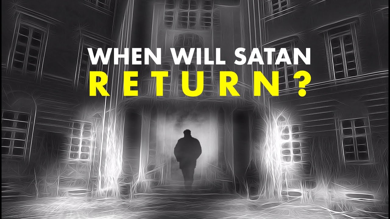 When will Satan return? - YouTube