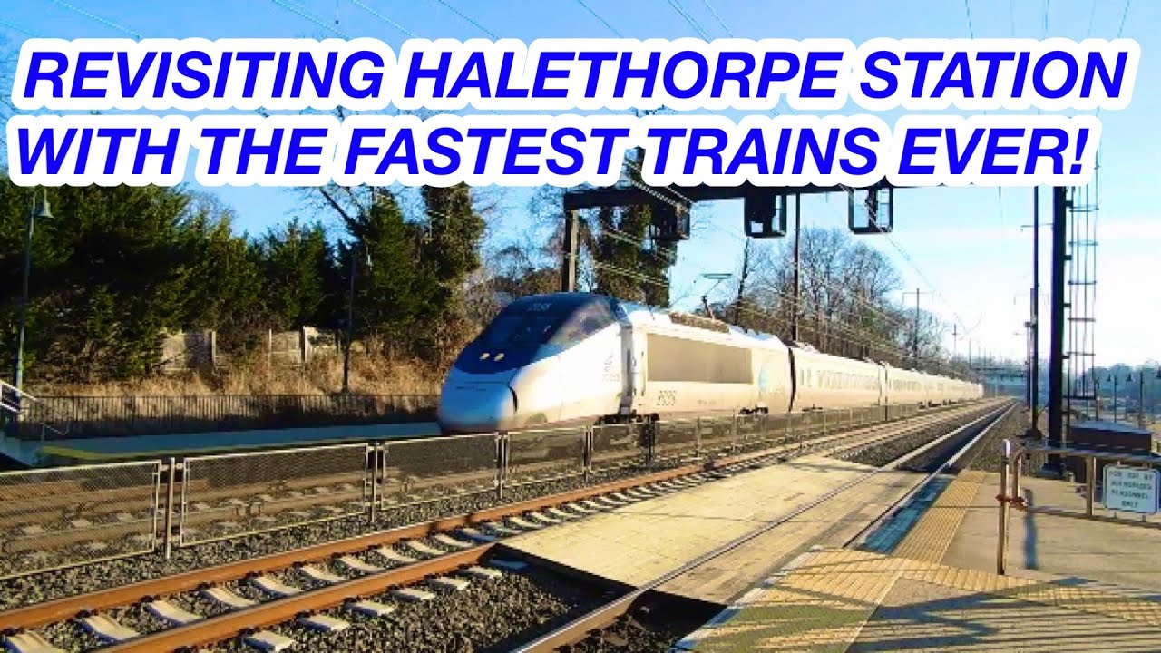 REVISITING HALETHORPE STATION WITH THE FASTEST AMERICAN TRAINS TO OFFER ...