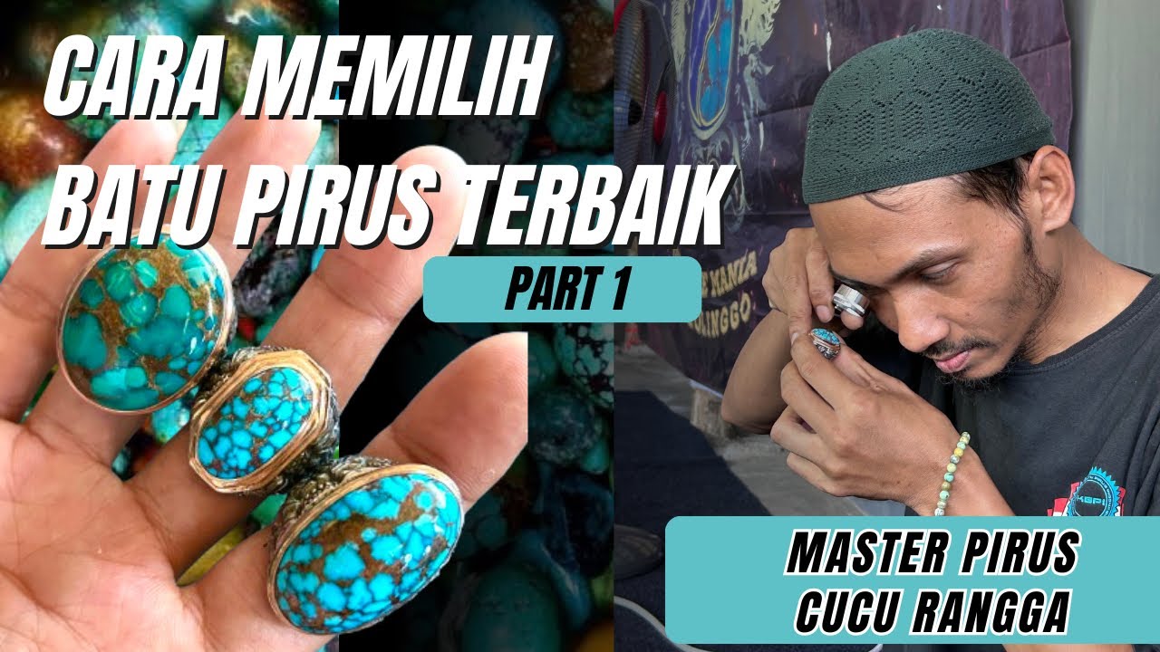 SIMAK PENJELASAN DARI MASTER PIRUS INDONESIA - Cara Memilih Batu Pirus ...