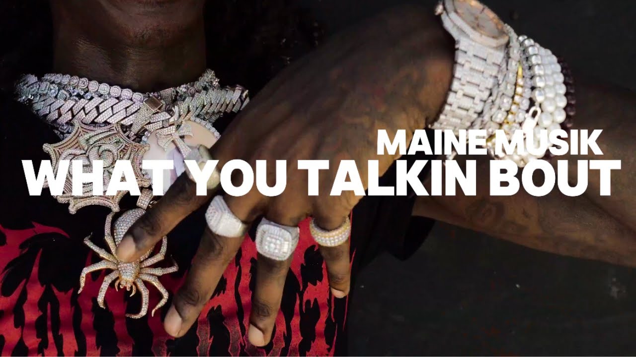 Maine Musik - What You Talkin Bout (Official Video) - YouTube