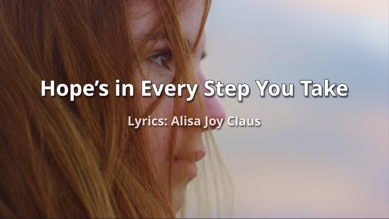Hope's in Every Step You Take - Christian Song Lyrics - YouTube