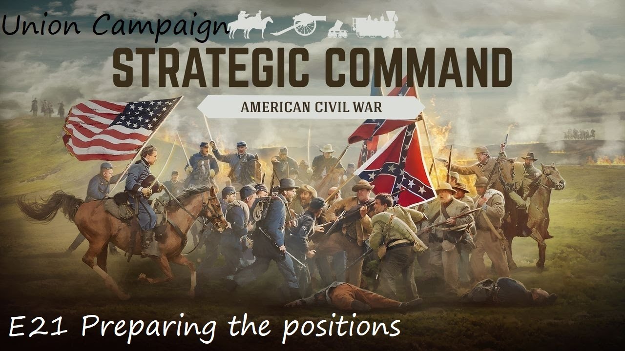 Strategic Command: American Civil War E21 Preparing the positions - YouTube
