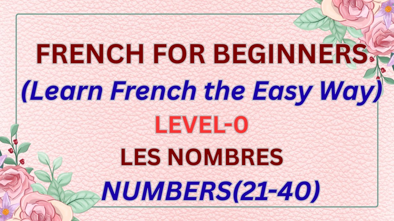 FRENCH I LEVEL O I LES NOMBRES (21-40) #frenchlanguage #french - YouTube