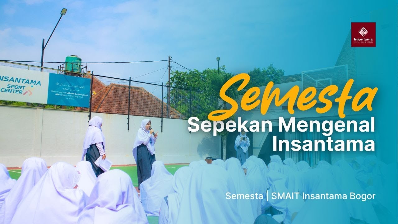Sepekan Mengenal Insantama 2024 | SMAIT Insantama - YouTube