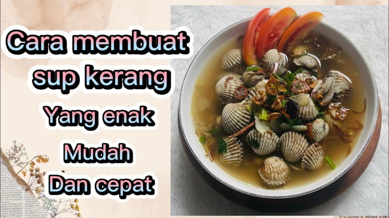 Resep sup kerang yang mudah enak dan praktis - YouTube