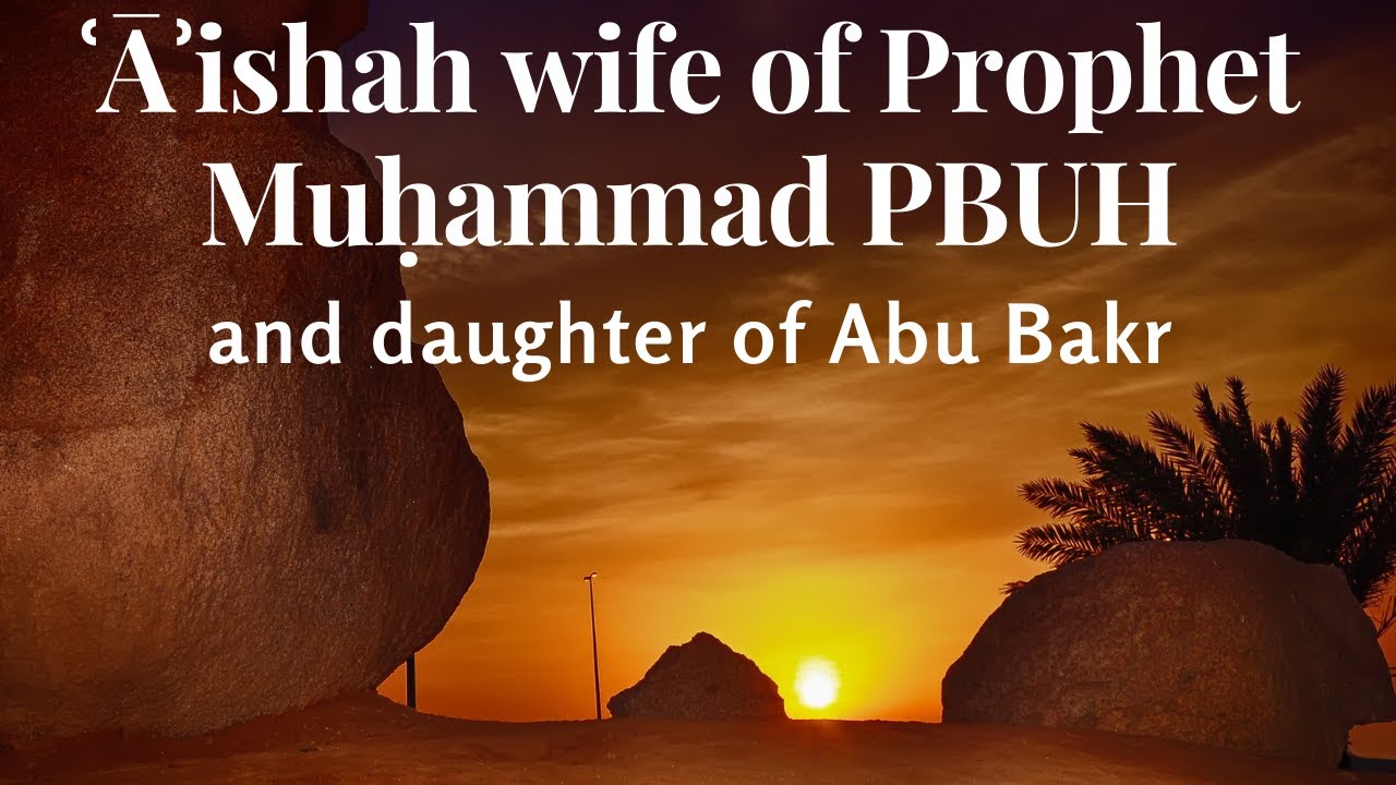 10 Characteristics of Aishah to Emulate in These Times by Abdulilah ...