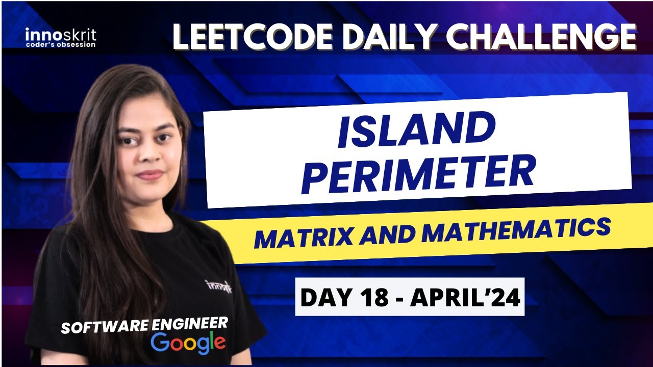 Island Perimeter | Matrix and Mathematics | LeetCode Daily Challenge ... Island Perimeter | Matrix and Mathematics | LeetCode Daily Challenge ...