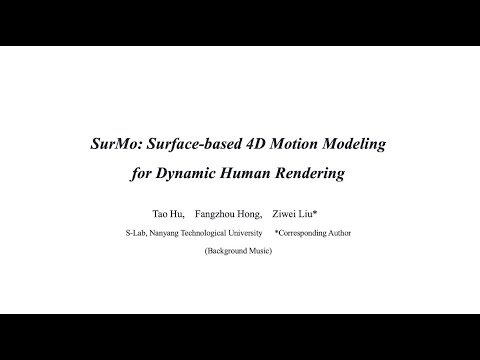 SurMo: Surface-based 4D Motion Modeling for Dynamic Human Rendering, CVPR 2024 - YouTube