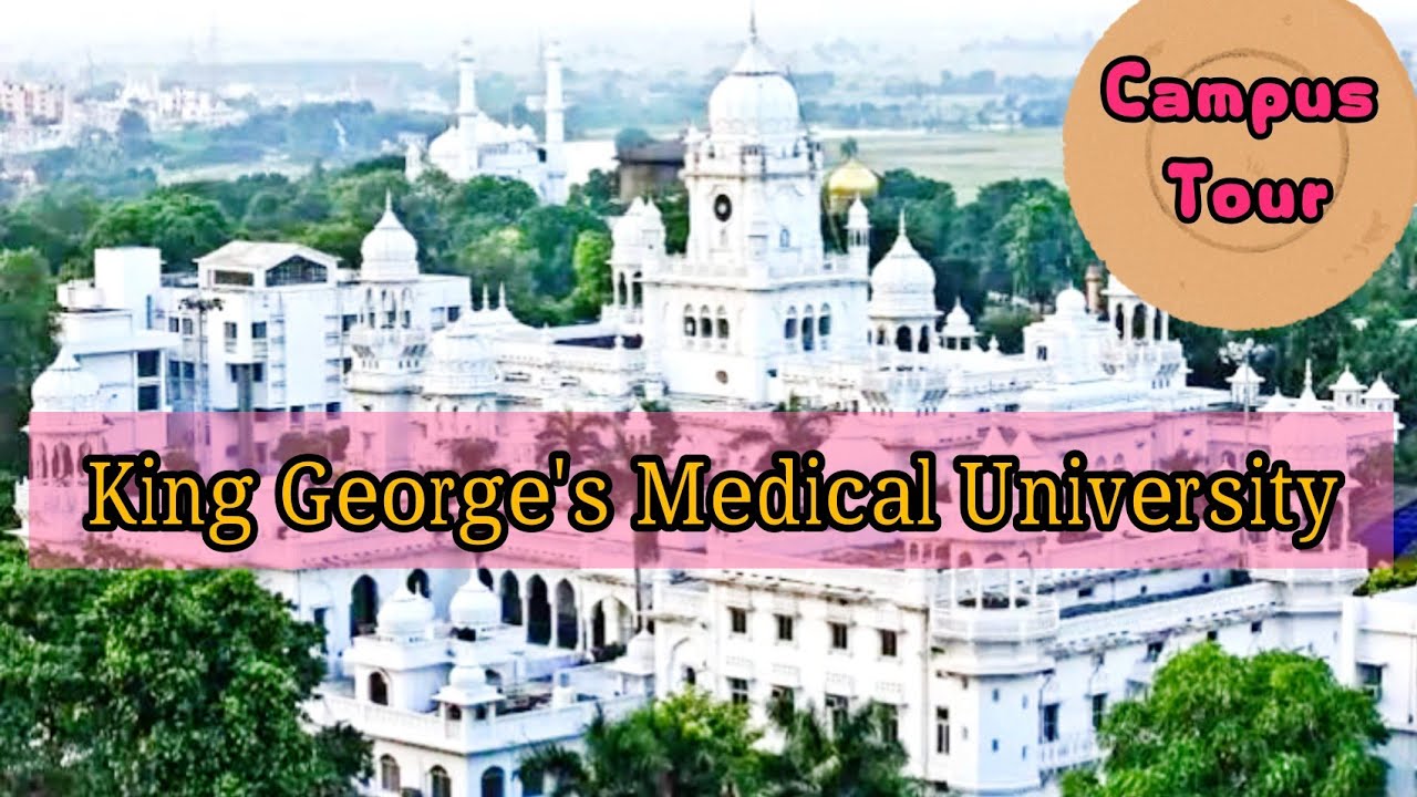 King George's Medical University | Campus Tour | KGMU | Kgmu college ...