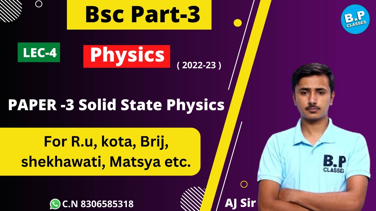 lec-4 | Paper-3 Solid State Physics | Bsc part -3 by Aj Sir - YouTube