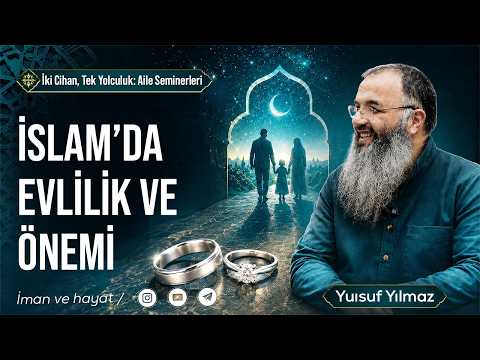 İslamda Evlilik ve Önemi - Yusuf Yılmaz