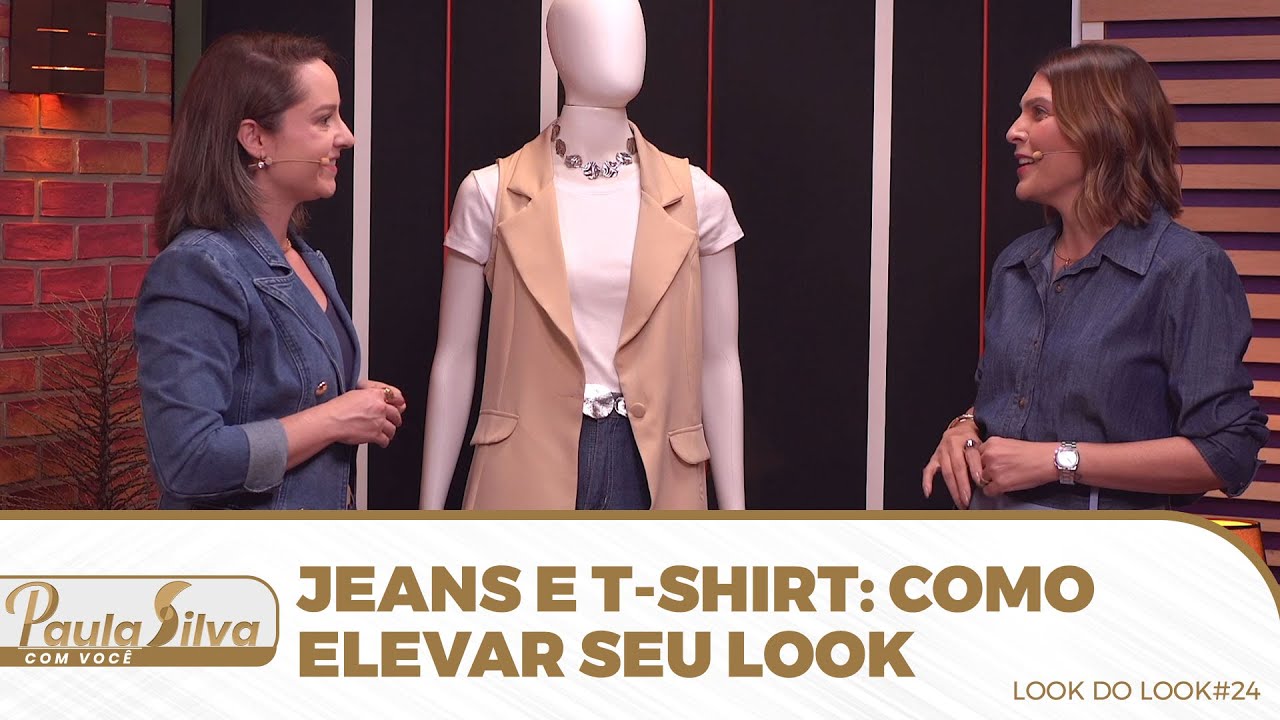 Jeans e T-shirt: como elevar o seu look! | Paula Silva com Você | EP ...